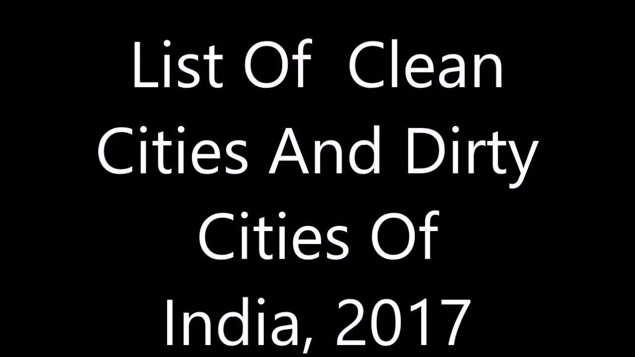 Top 5 Clean And Dirty Cities Of India 2017 - YouTube