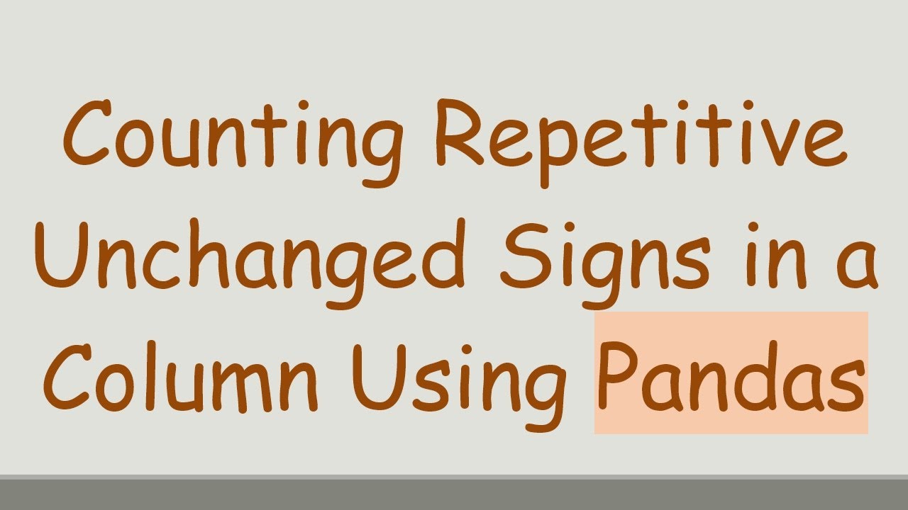 Counting Repetitive Unchanged Signs in a Column Using Pandas - YouTube