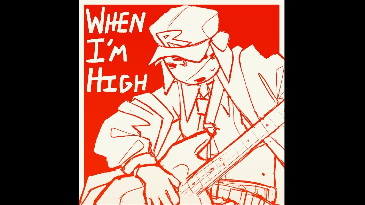 When I'm High - YouTube