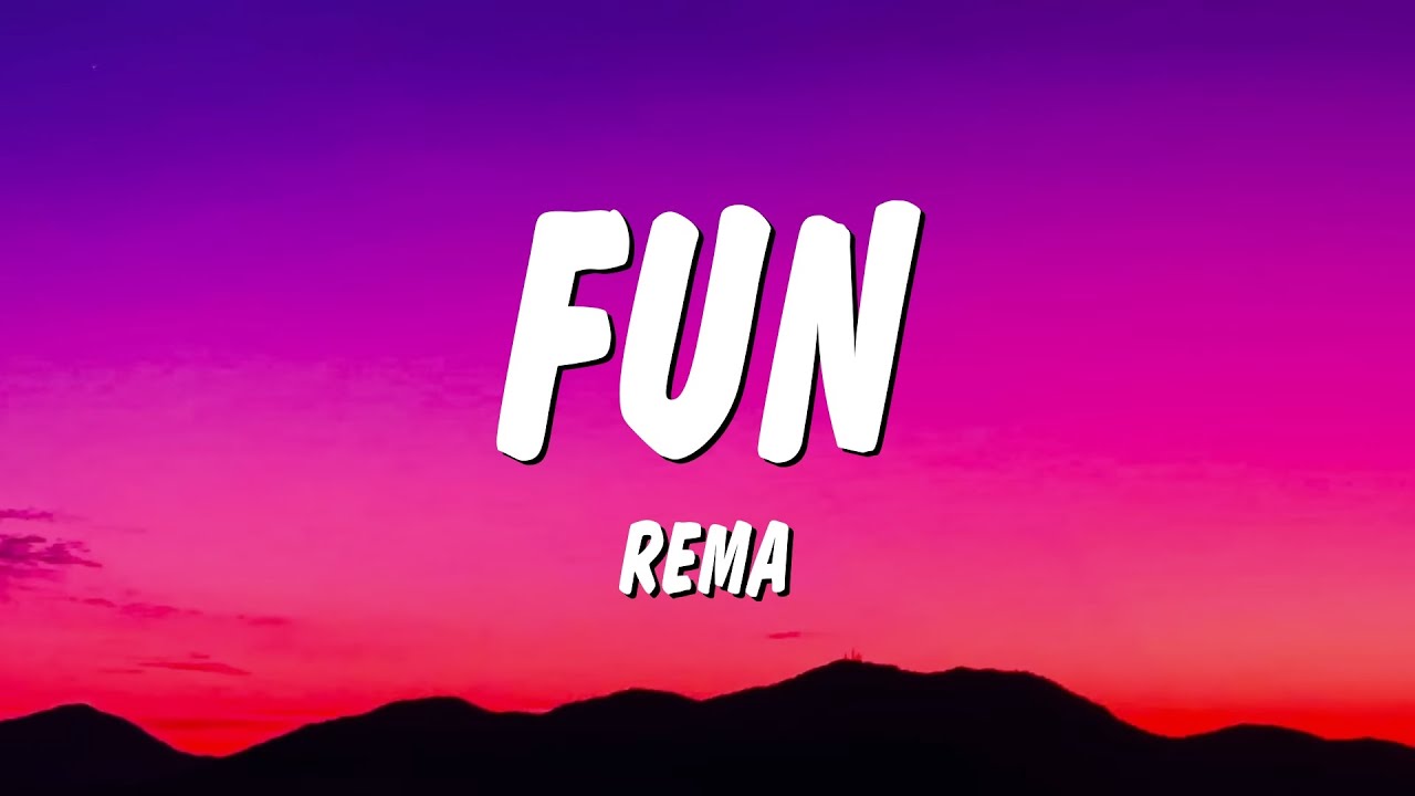 Rema - FUN (Lyrics) - YouTube