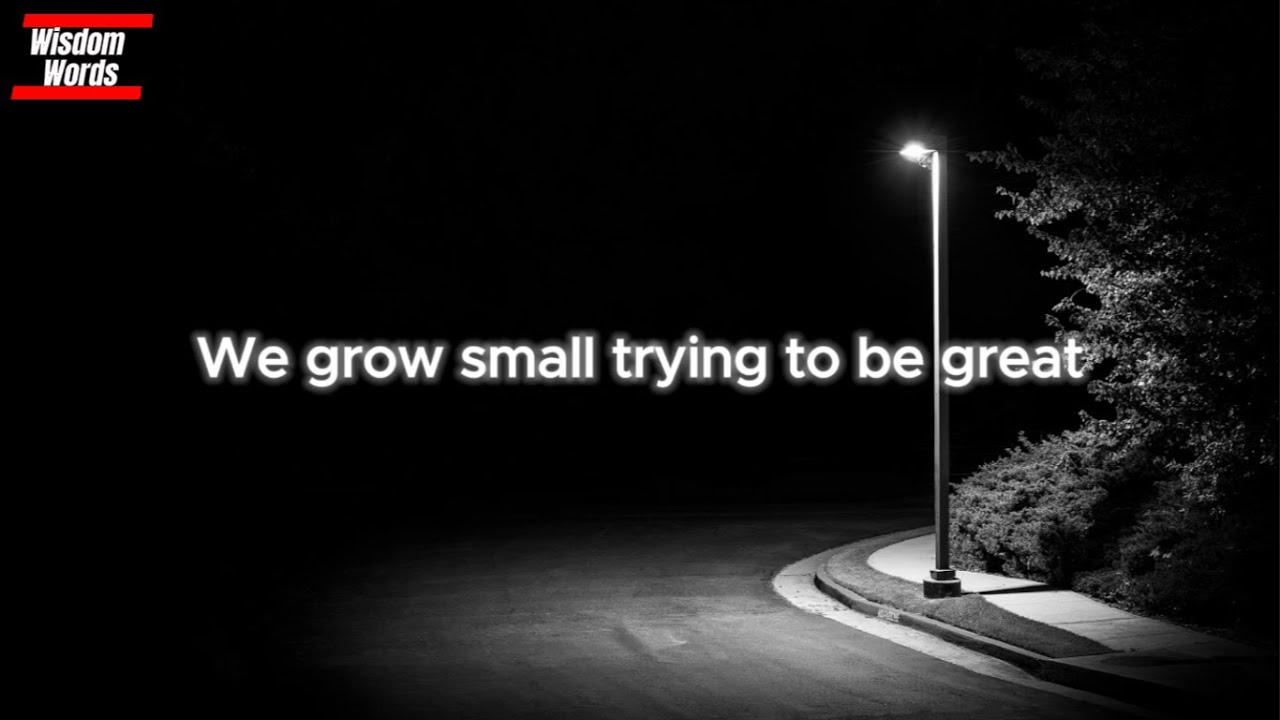 We grow small trying to be great | today's quote | quotes about life ...