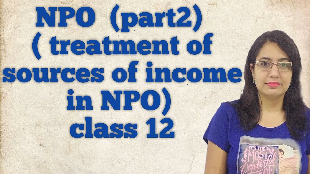 NPO (part2 )treatment of sources of income in not for profit ...