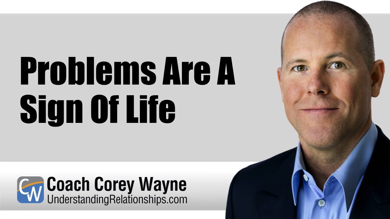 Problems Are A Sign Of Life - YouTube