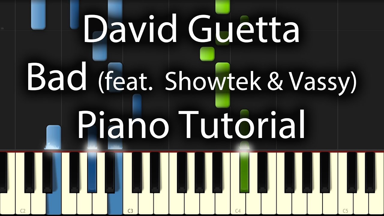 David Guetta - Bad Tutorial (How To Play On Piano) feat. Showtek ...