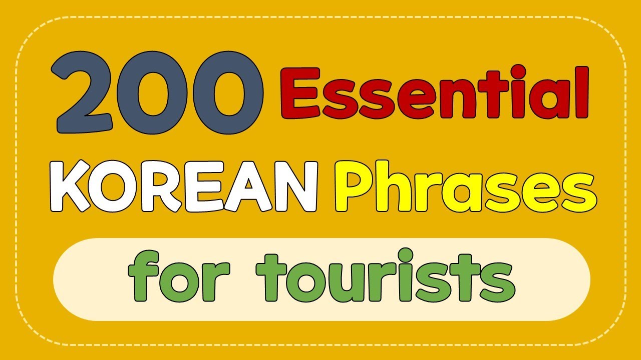 200 Essential Korean Phrases For Tourists YouTube 200-essential-korean-phrases-for-tourists-youtube