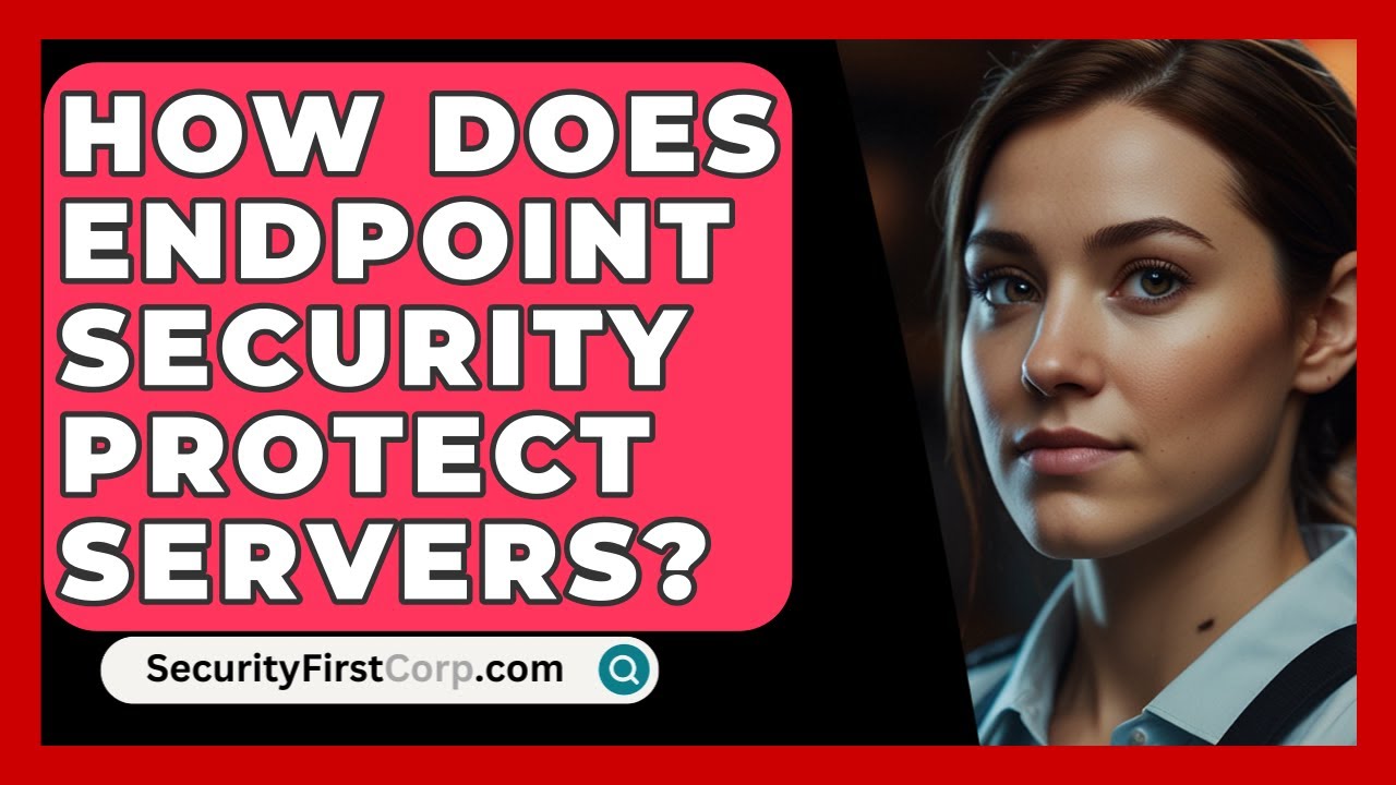 How Does Endpoint Security Protect Servers? - SecurityFirstCorp.com - YouTube