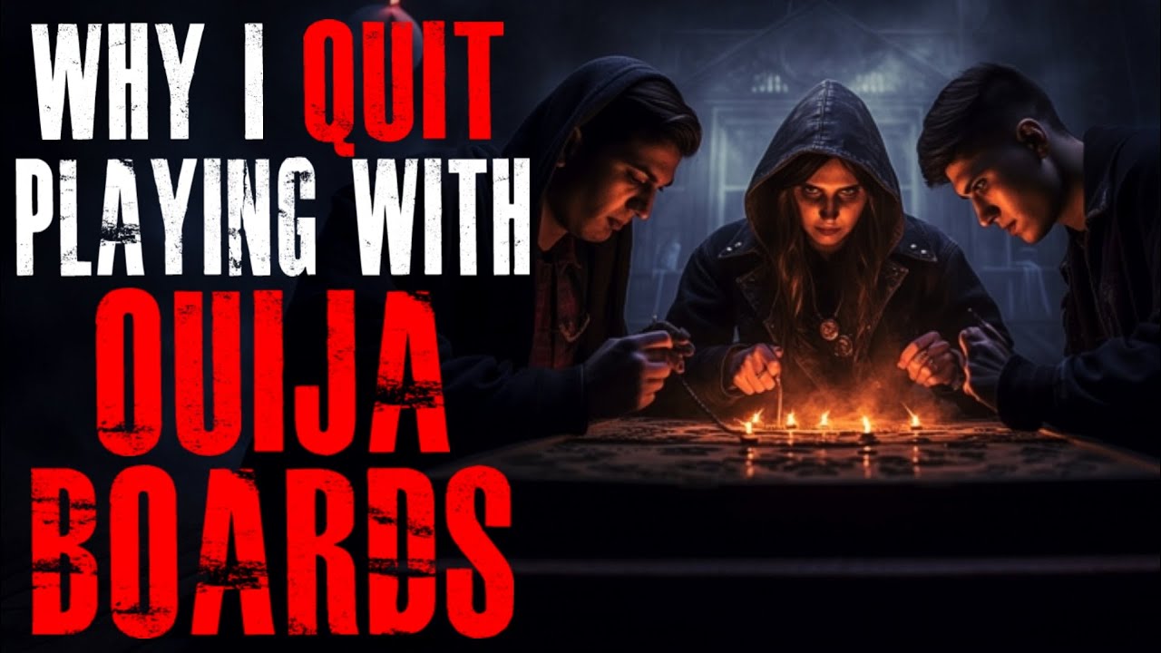 WHY I QUIT PLAYING WITH OUIJA BOARDS | TRUE SCARY Ouija Board Stories ...