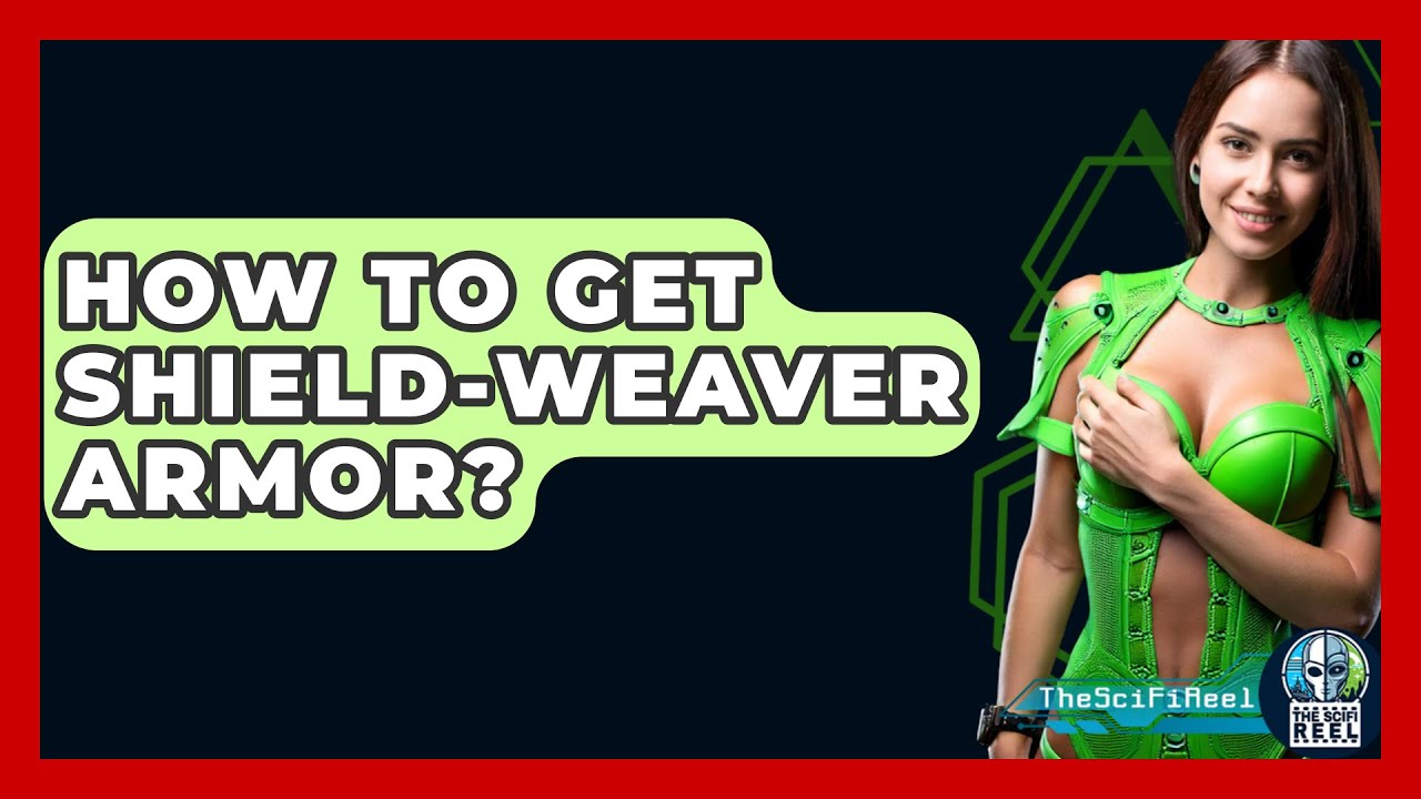 How To Get Shield-Weaver Armor? - The SciFi Reel - YouTube