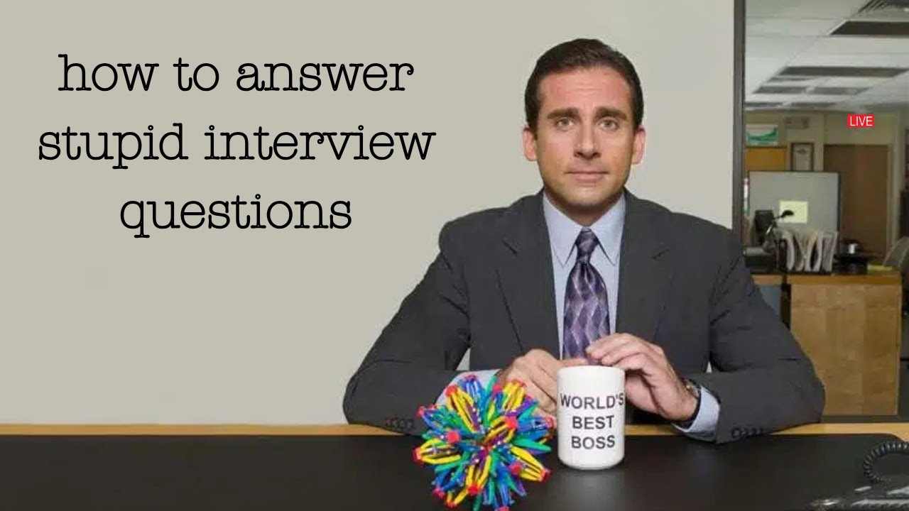 How to Answer Stupid Interview Questions - YouTube