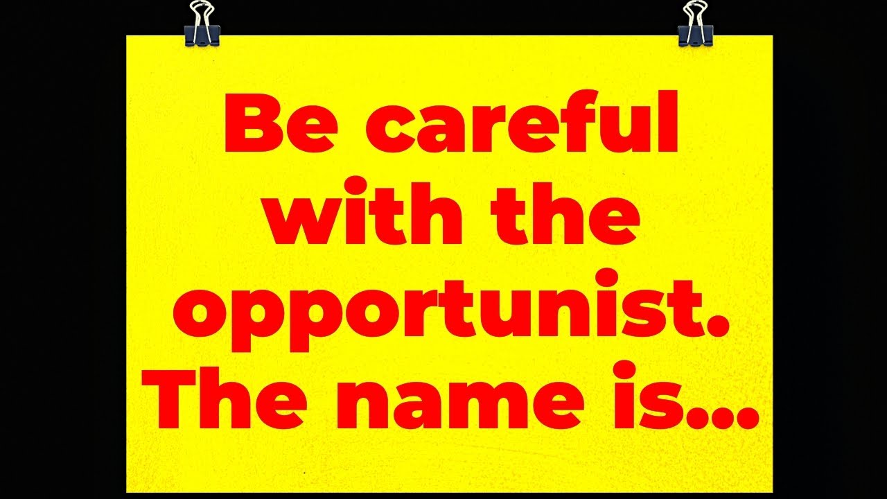 Be careful with the opportunist. The name is...Universe - YouTube