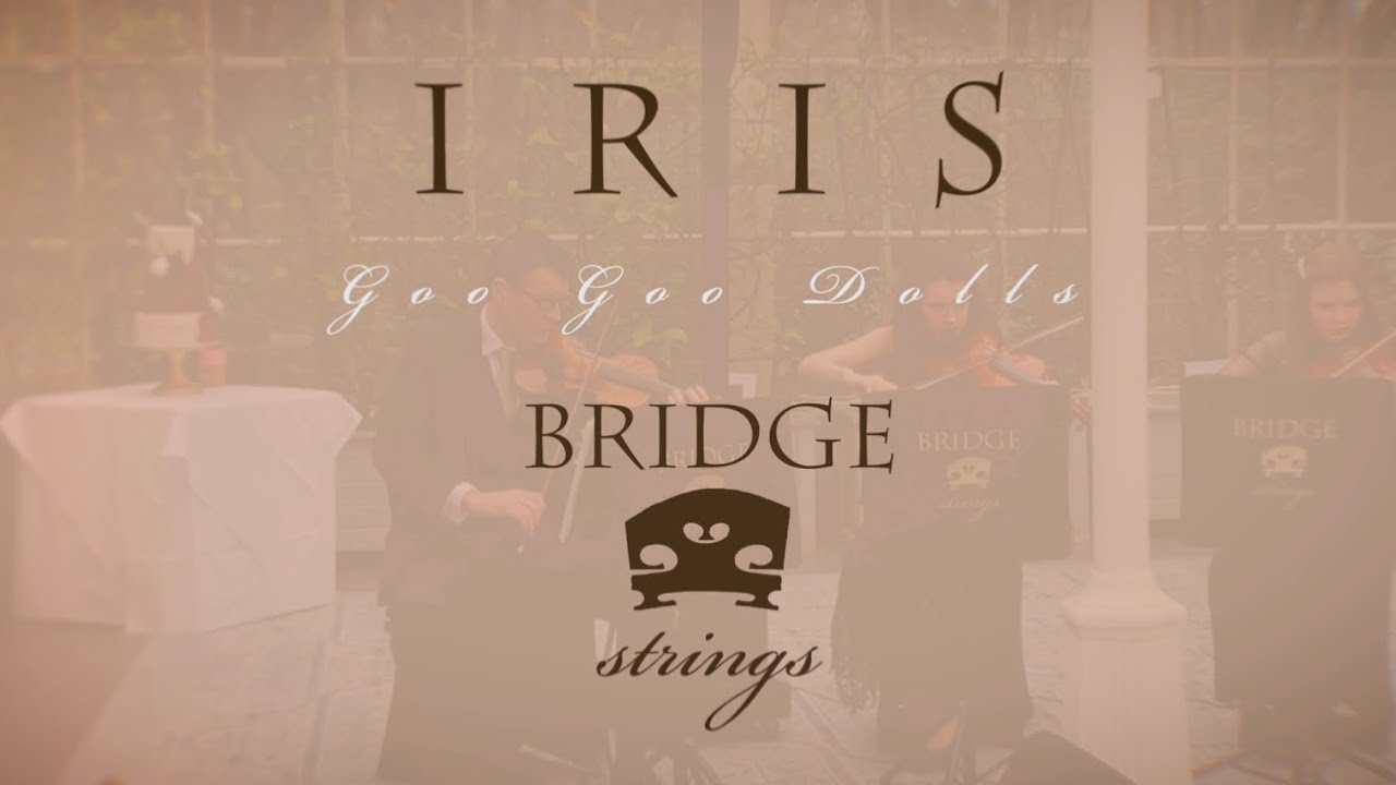 Bridge Strings - Iris - Goo Goo Dolls - Recorded at Tortworth Court ...
