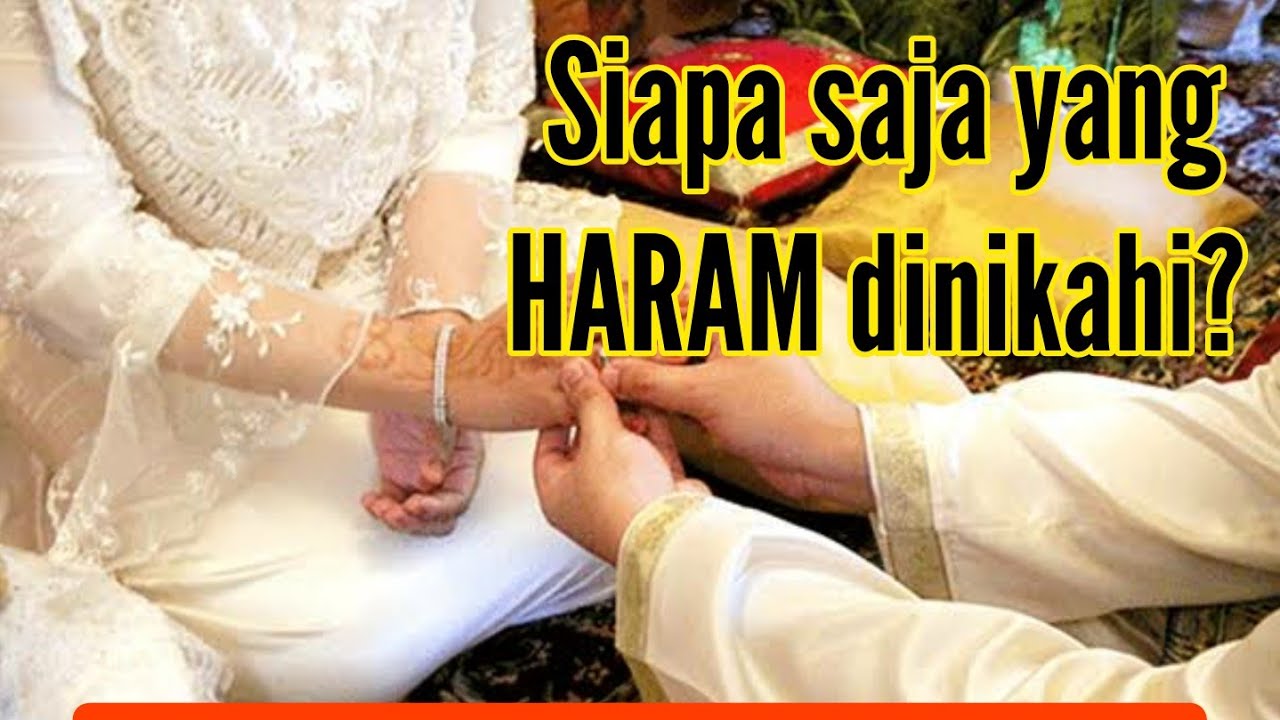 Daftar Mahram Dalam Islam | Siapa saja yang haram dinikahi - YouTube