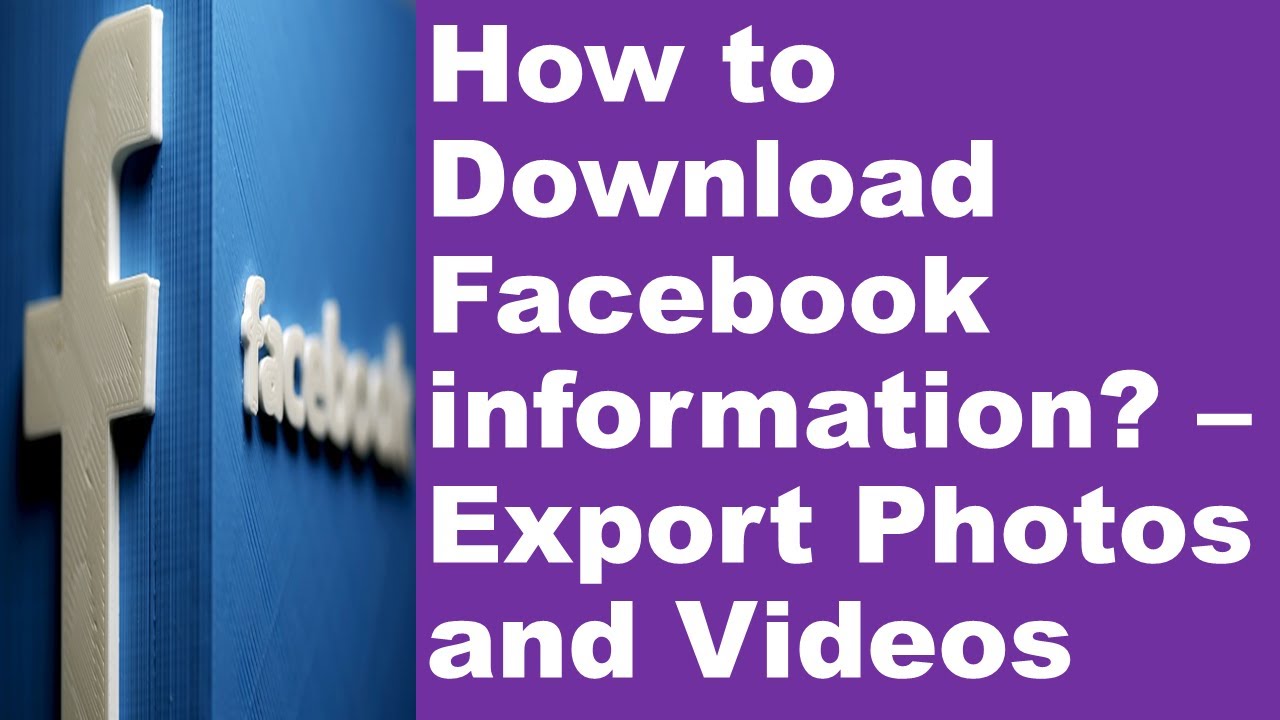 How to Download Facebook Information? - Download all details from ...
