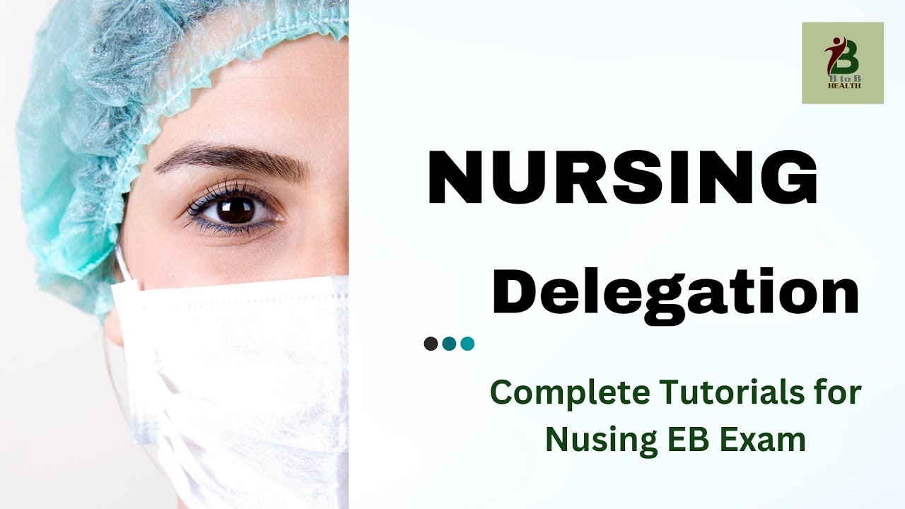Delegation Nursing For EB Exam - YouTube