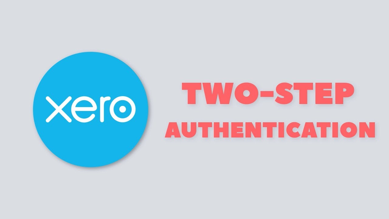Setup Two-Step Authentication in Xero - YouTube