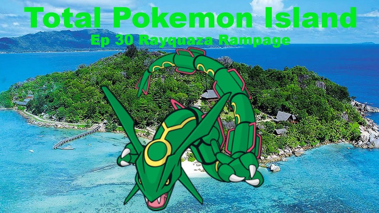 Total Pokemon Island Ep 30 "Rayquaza Rampage" - YouTube