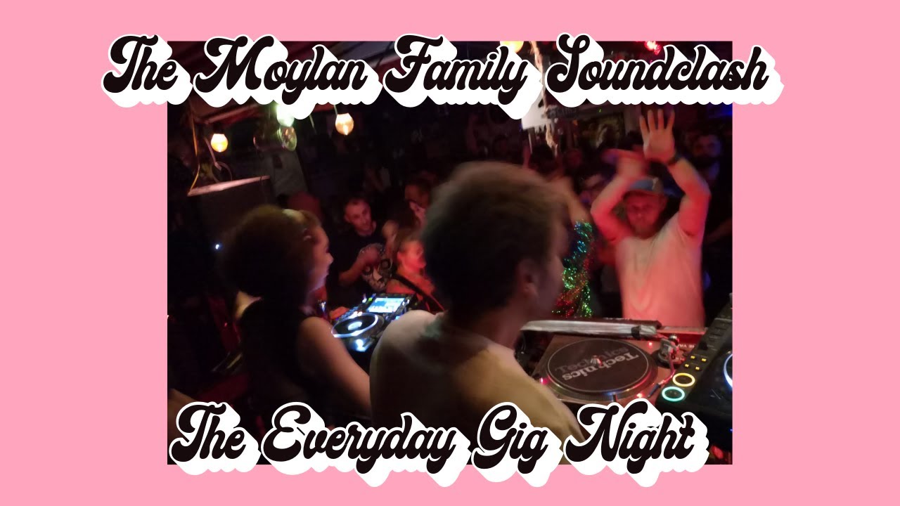 Everyday Gig Night - Moylan Family Soundclash - YouTube