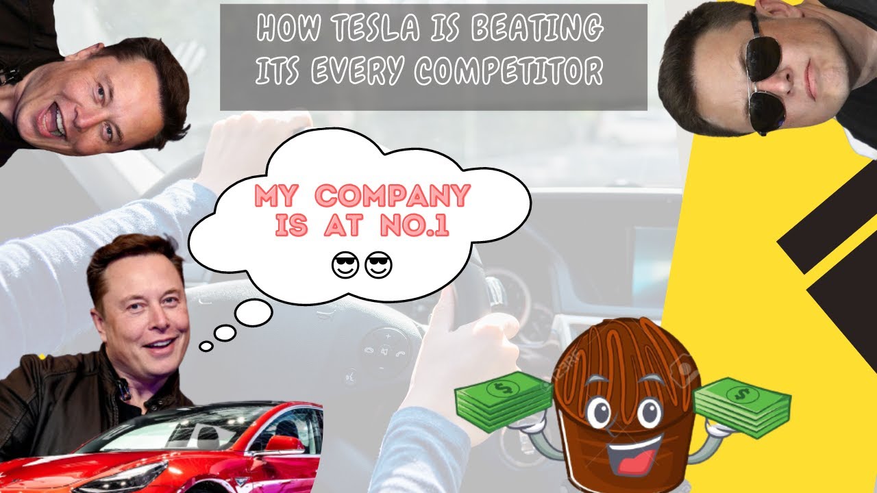 HOW TESLA IS BEATING IS EVERY COMPETITOR AND BECOMING THE TOP COMPANY ...