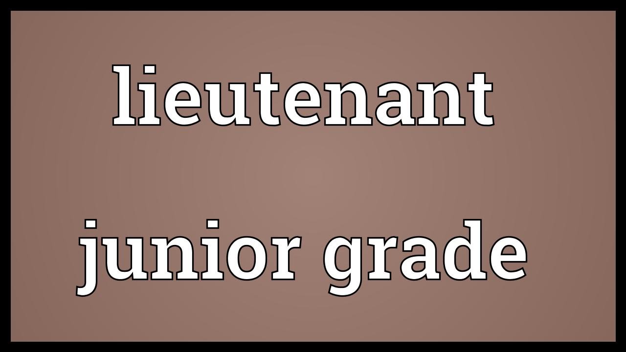 Lieutenant Junior Grade Meaning YouTube lieutenant-junior-grade-meaning-youtube