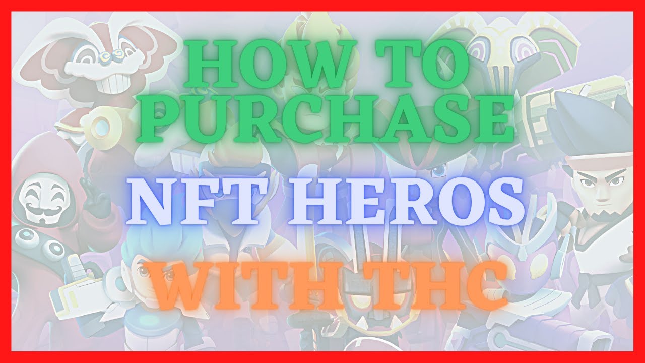 How to Purchase NFT Heros with THC coin | Thetan Arena NFT Heros | NFT ...