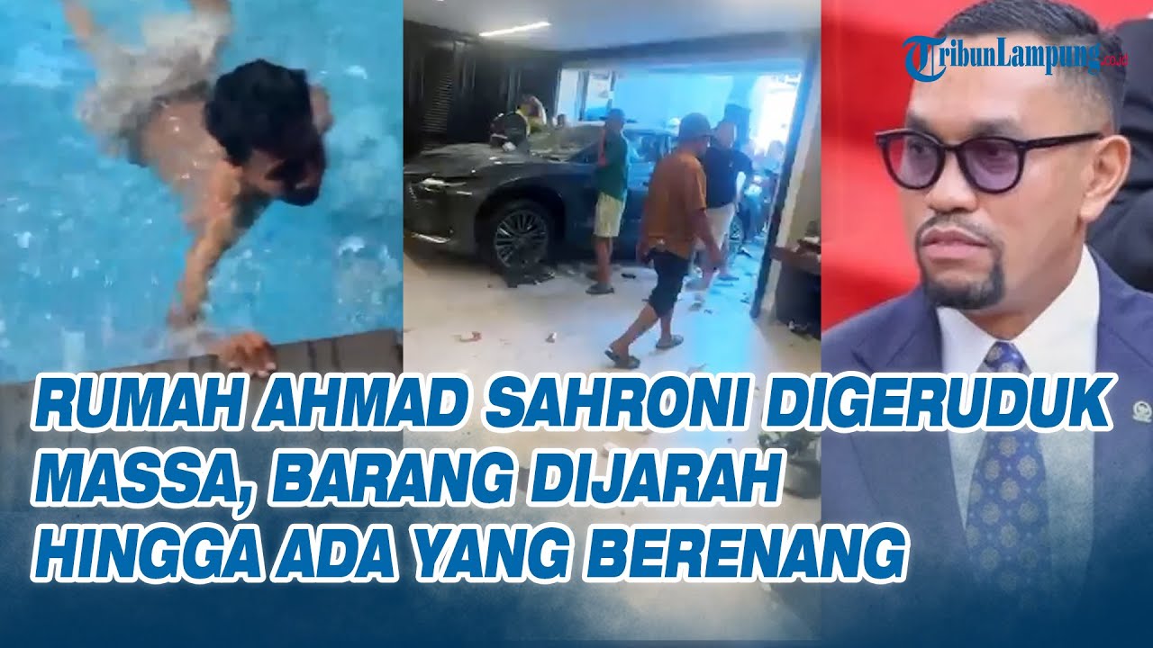 Rumah Ahmad Sahroni Digeruduk Massa, Barang Dijarah Hingga Ada yang ...