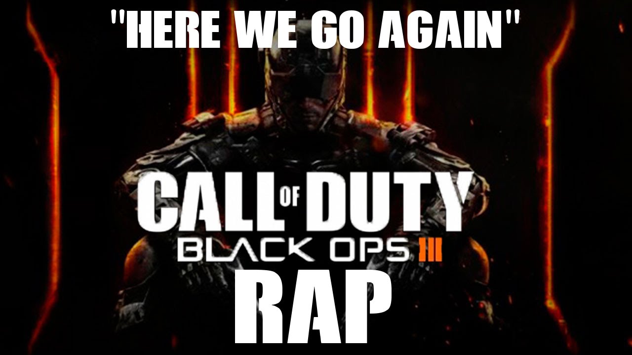 CoD Black Ops 3 Rap Song: "Here We Go Again" - YouTube