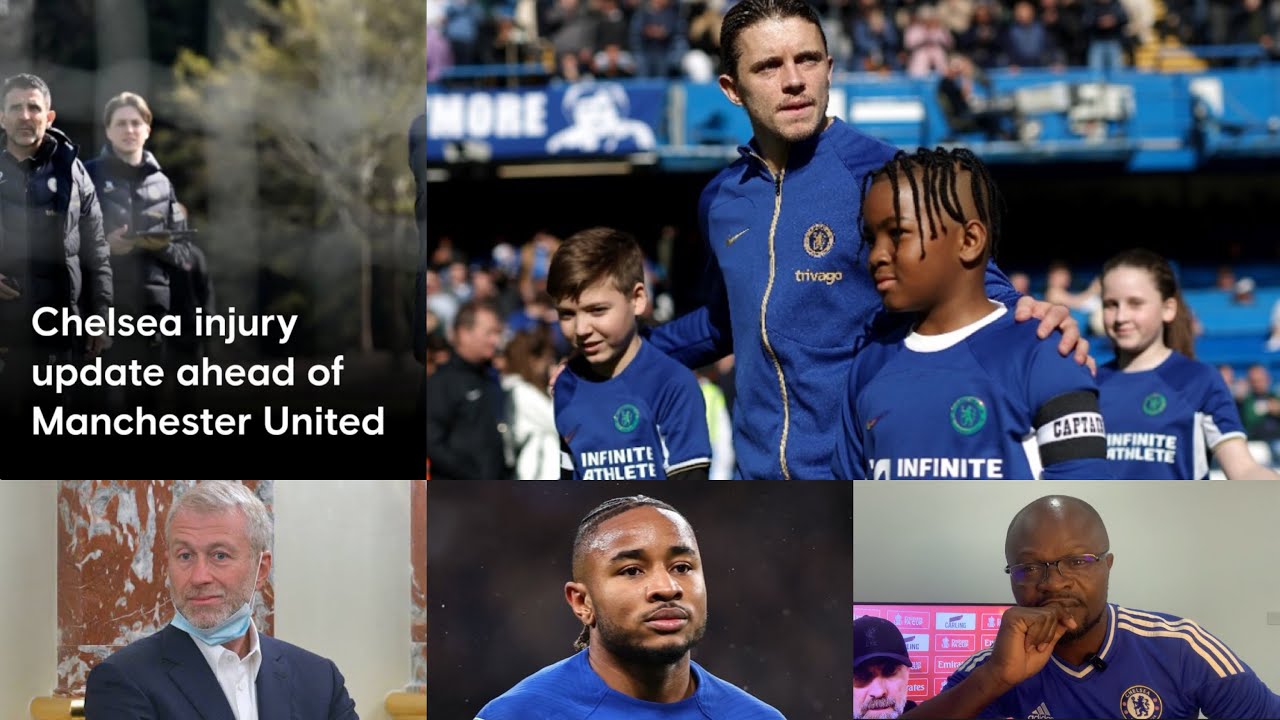 Chelsea Injury Update Ahead Of Manchester United Game At The Bridge ...