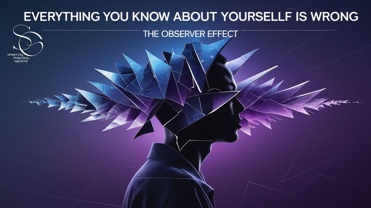 EVERYTHING You Know About Yourself Is WRONG The Observer Effect - YouTube