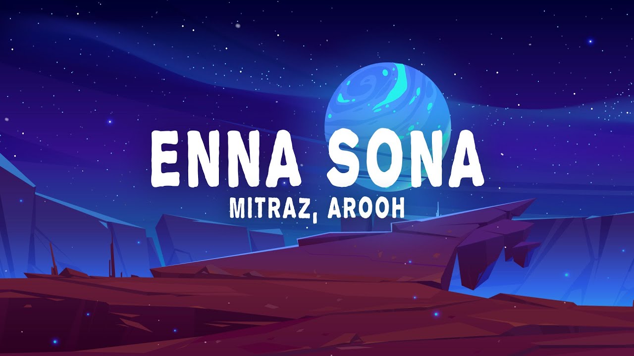 Mitraz, Arooh - Enna Sona (Lyrics) - YouTube