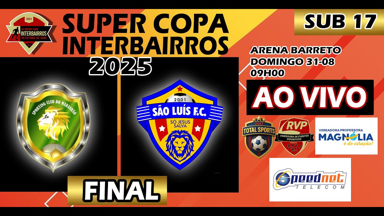 SPORTING CLUB X SÃO LUÍS | FINAL / SUB 17 - SUPER COPA INTERBAIRROS ...