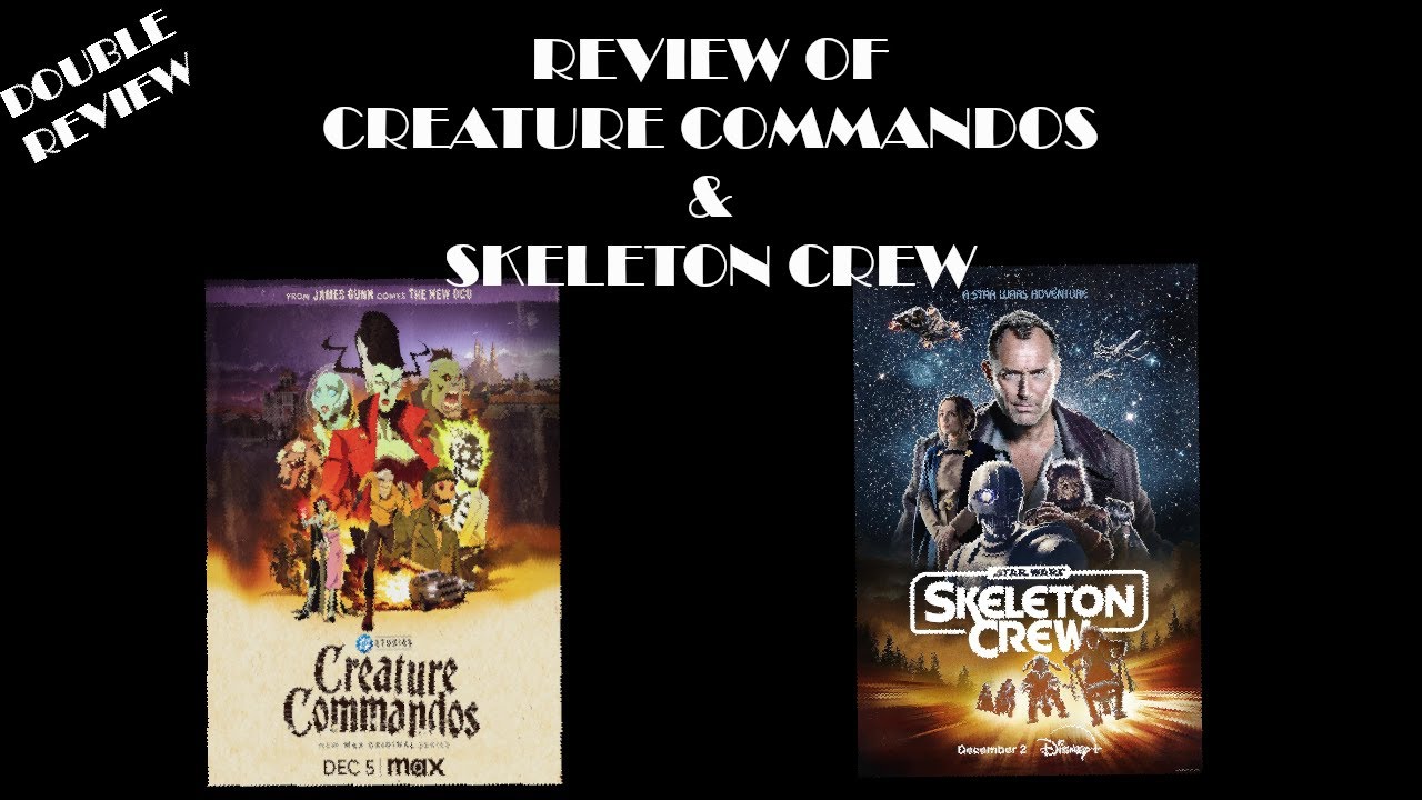 Review of Creature Commandos & Skeleton Crew - YouTube
