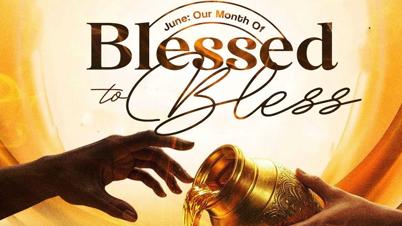 Blessed to Bless || Sunday Service || June 8th 2025 - YouTube