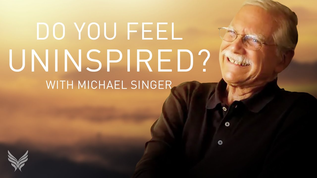 Finding Inspiration at Work | Michael Singer's Untethered Soul at Work ...