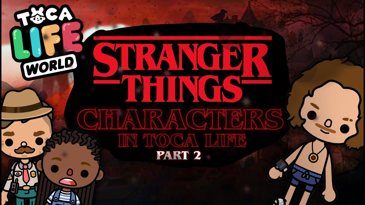 STRANGER THINGS Characters in Toca Life | Part 2 - YouTube