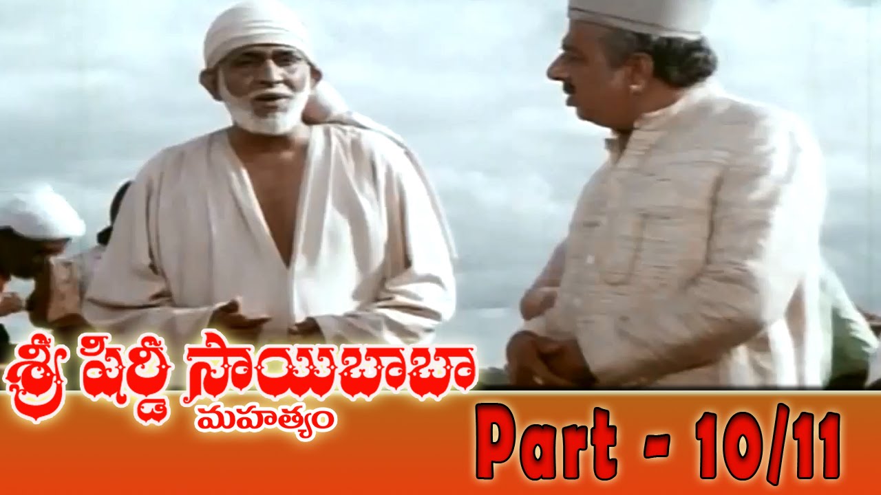 Shiridi Sai Baba Mahatyam Movie Part 10/11 || Vijayachander, Chandra ...