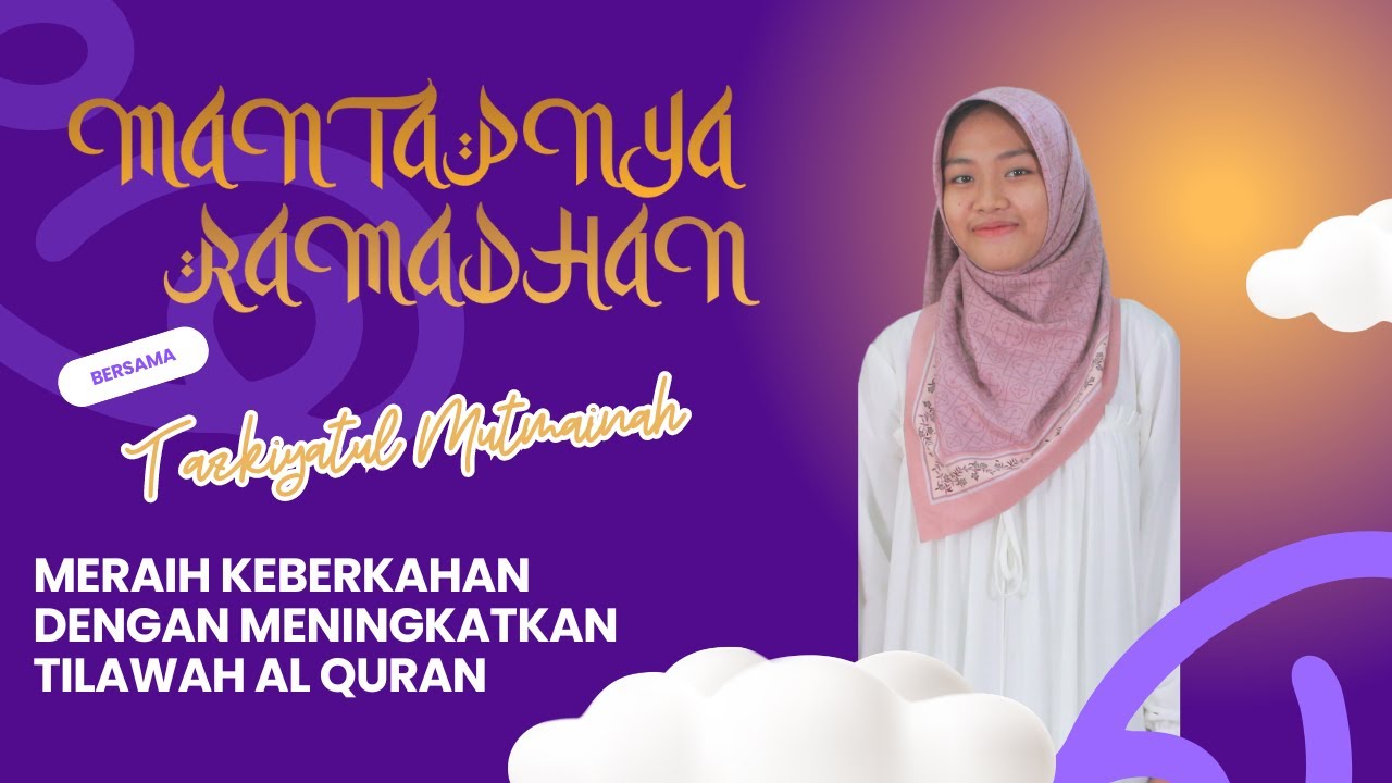 Meraih keberkahan dengan meningkatkan tilawah Al Quran - Tazkiyatul Mutmainah - YouTube
