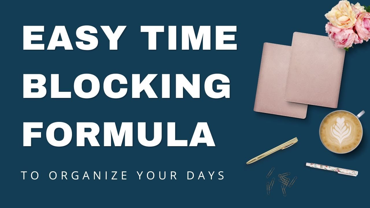 Easy Time Blocking Formula for Organizing Tasks - YouTube