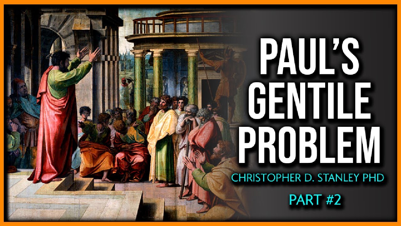 Paul's Gentile Problem Part #2 | Christopher D. Stanley PhD - YouTube