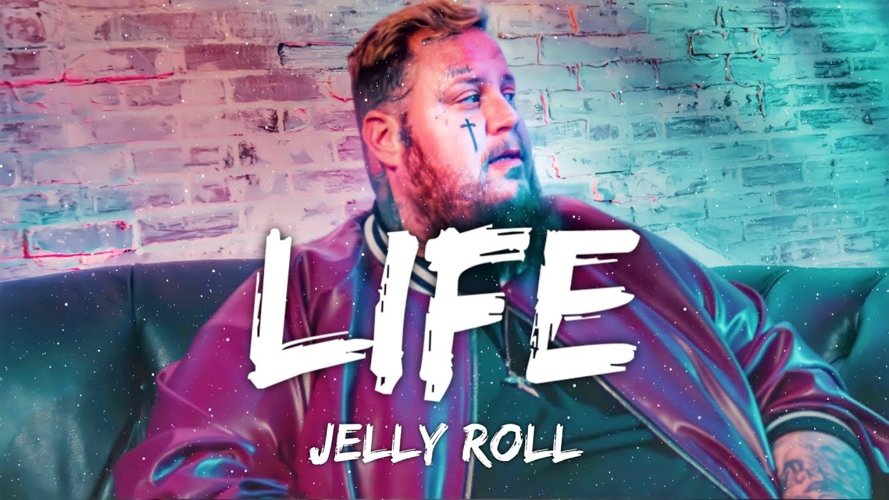 Jelly Roll - Life (Lyrics) - YouTube