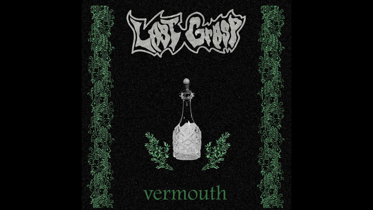 Last Grasp: "Vermouth" - YouTube
