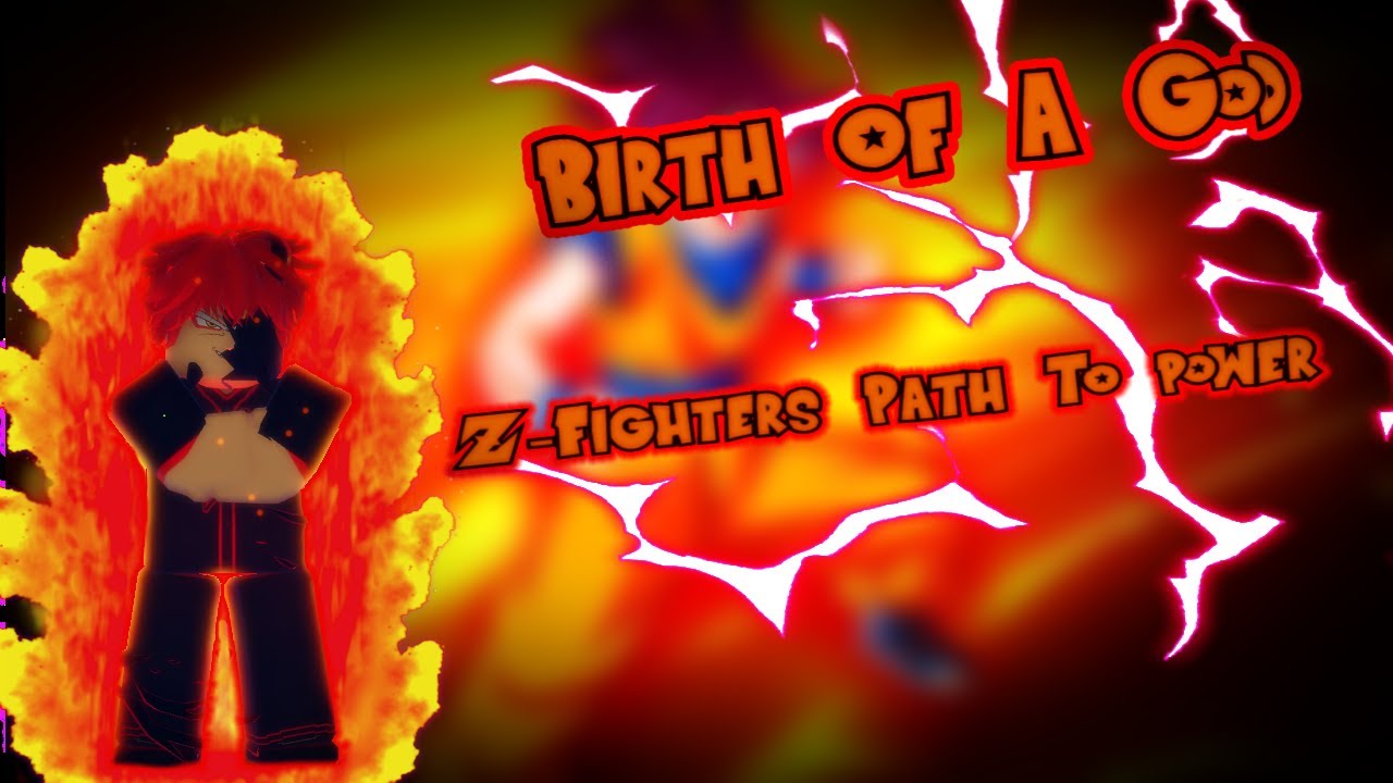 Birth Of A God Z-Fighters Path To Power:Roblox - YouTube