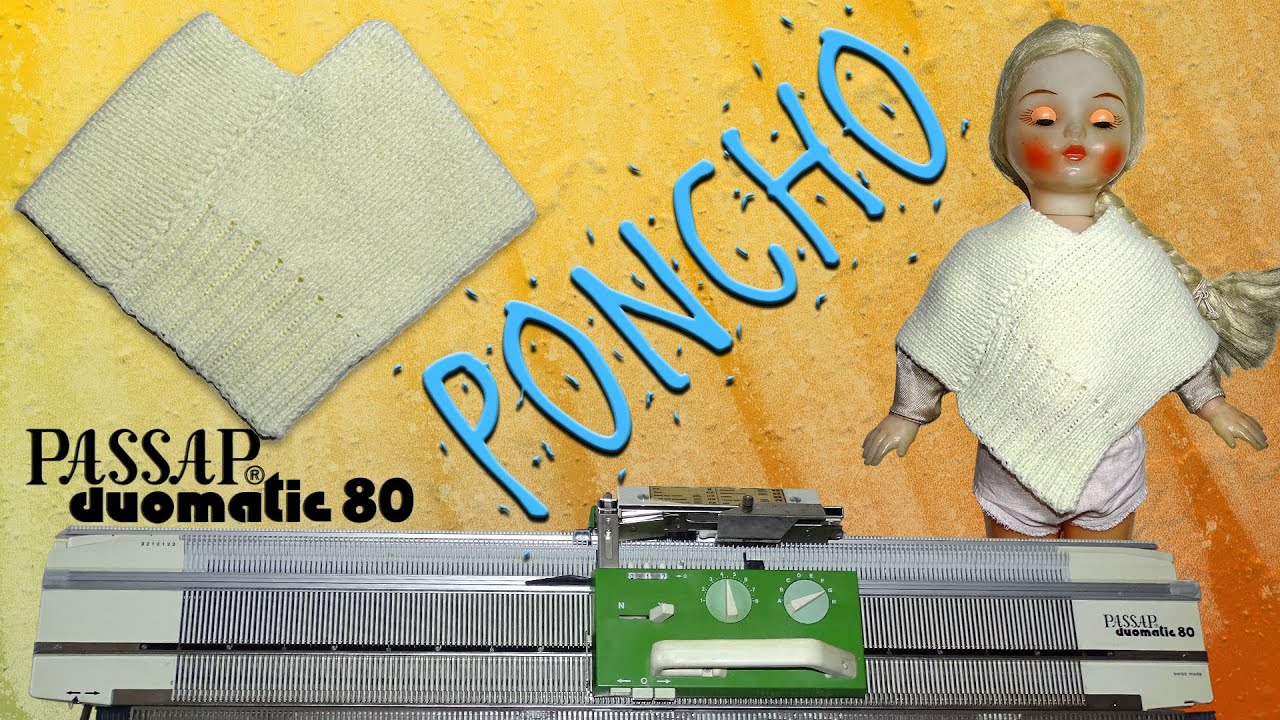 Poncho Pattern for Passap Duo 80 - YouTube