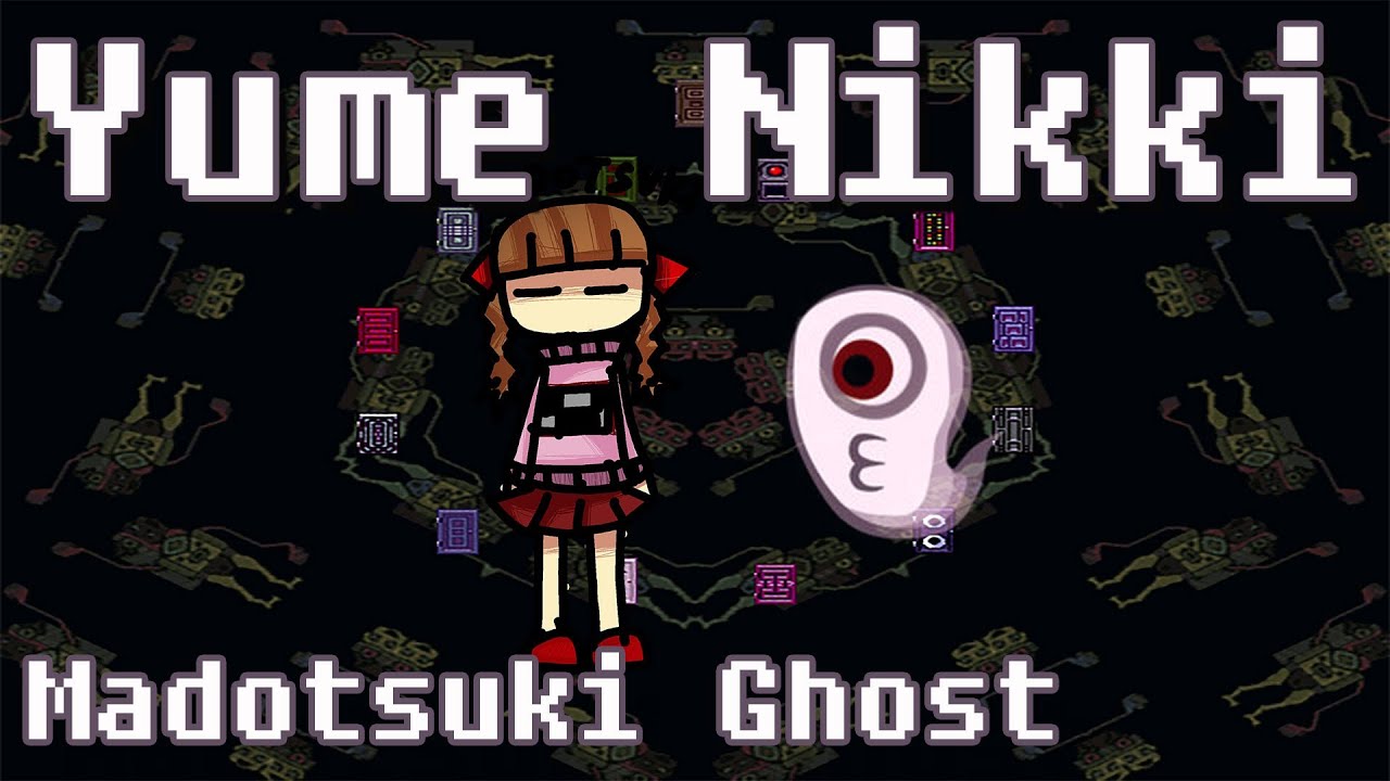 Yume Nikki Madotsuki Ghost - YouTube
