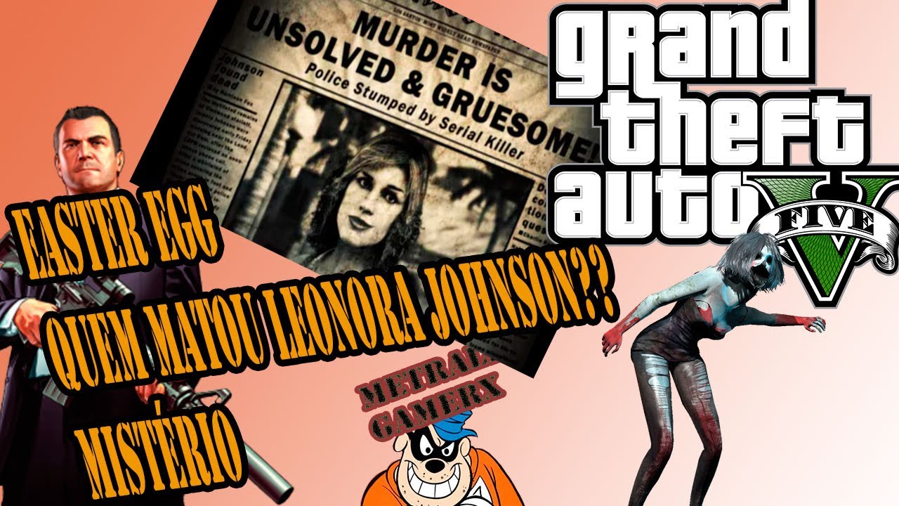 #5 EP. GTA V Easter Egg Quem matou Leonora Johnson????Mistério - YouTube