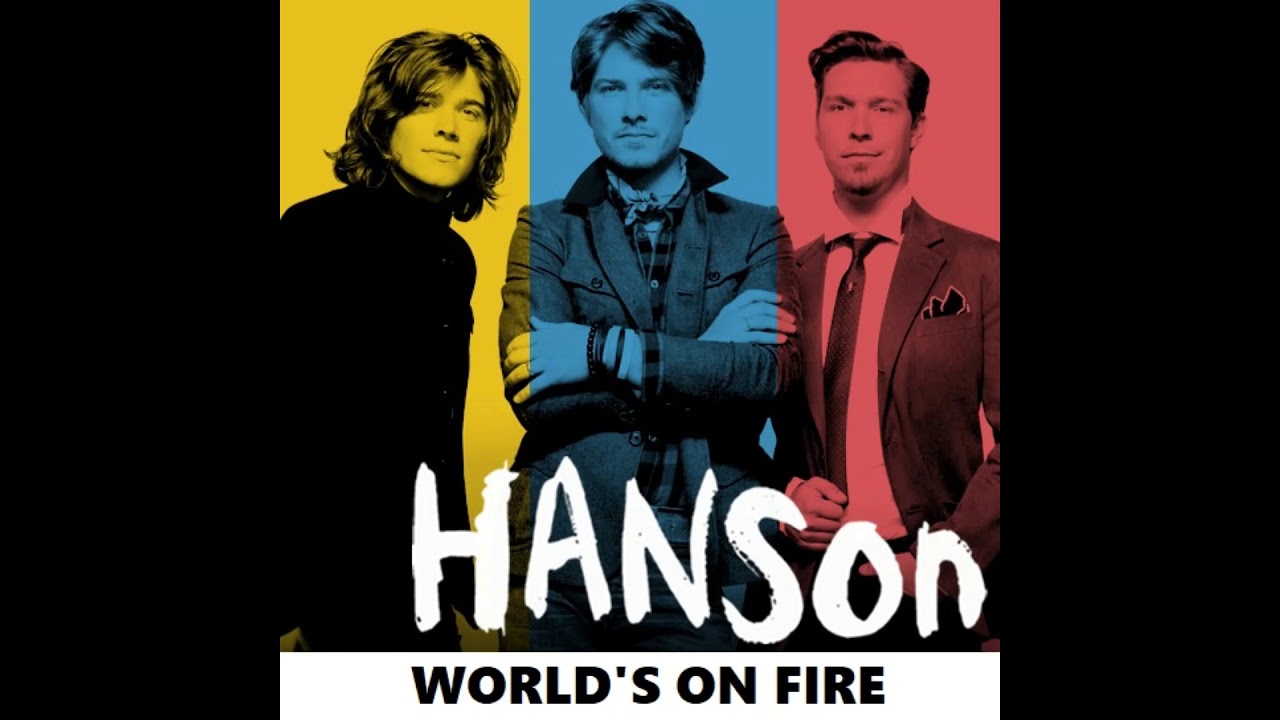 Hanson - World's On Fire - YouTube