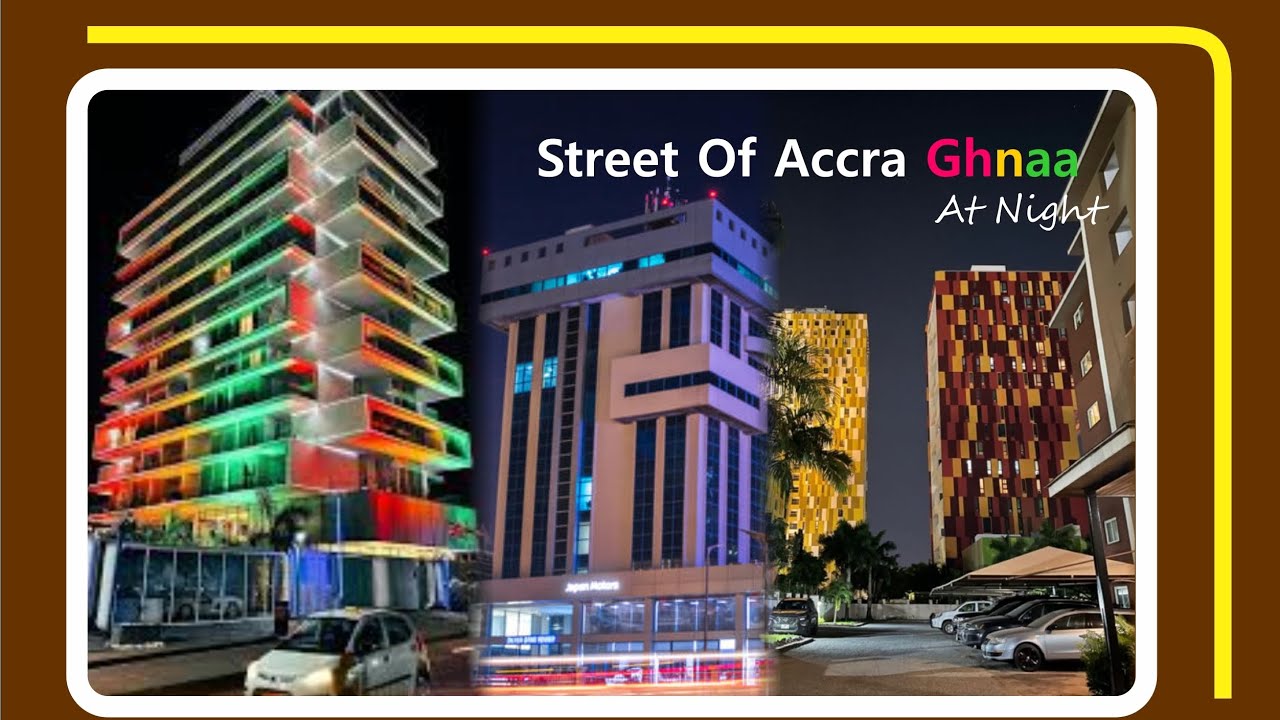 Wow !!! Amazing Street View Of Some Parts Of Accra In The Night - YouTube