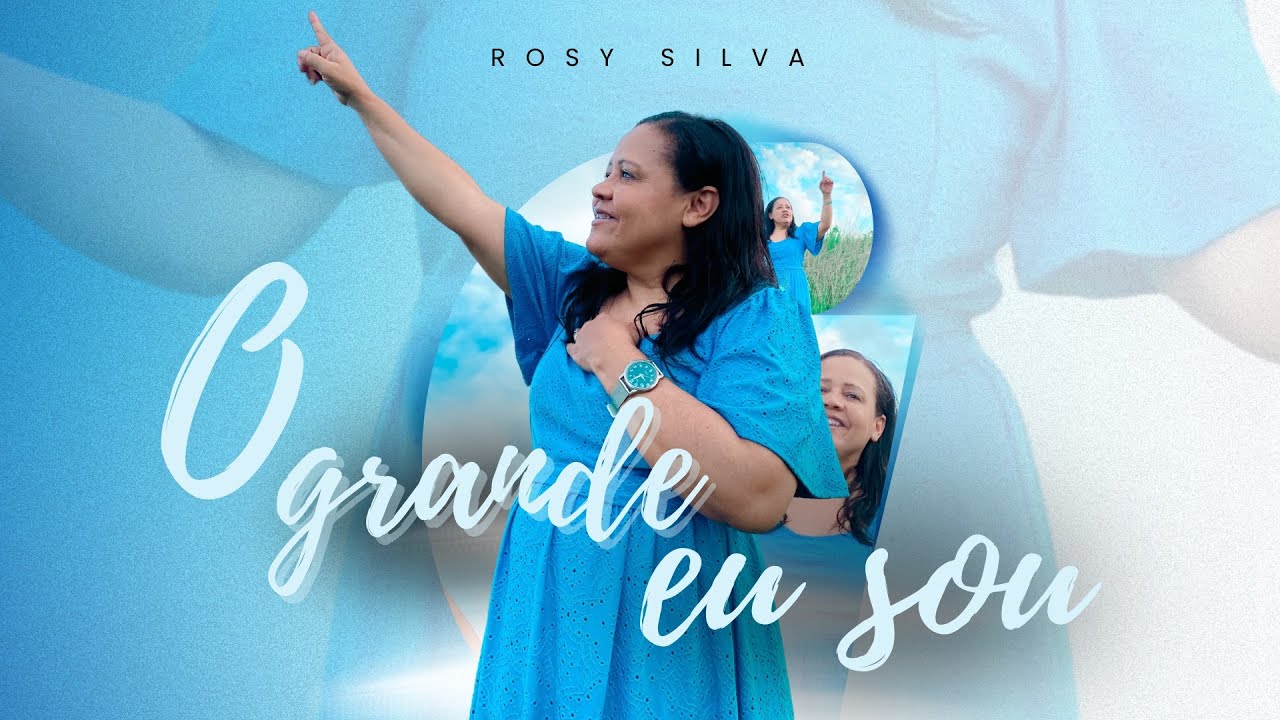 Rosy Silva | O grande eu Sou [Clipe Oficial] - YouTube