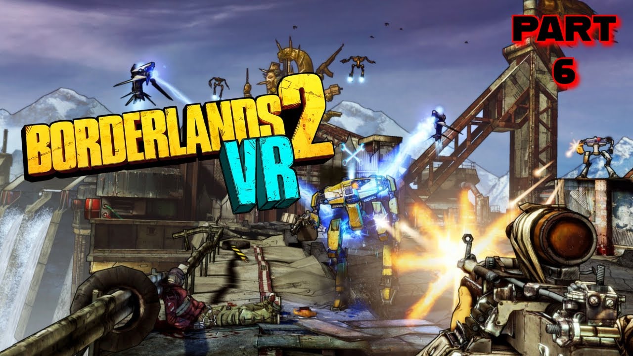 🔴 Meta Quest 2 : Borderlands 2 : VR First Person | Walkthrough Part 6 - YouTube