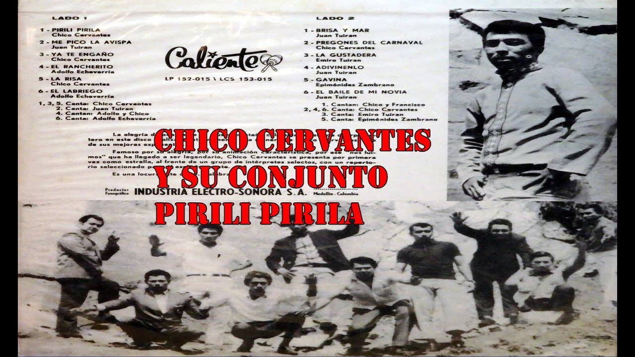 PIRILI PIRILA CHICO CERVANTES Y SU CONJUNTO - YouTube