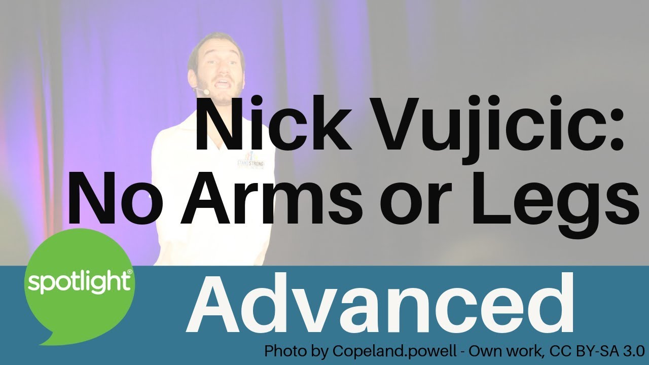 Nick Vujicic: No Arms or Legs | ADVANCED | practice English with ...